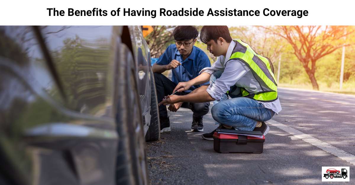 The Benefits of Having Roadside Assistance Coverage - Casey Towing ...